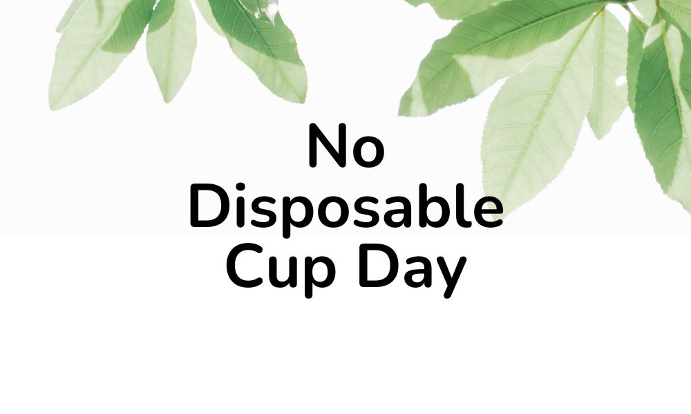 No Disposable Cup Day - Easy Peasy Greeny